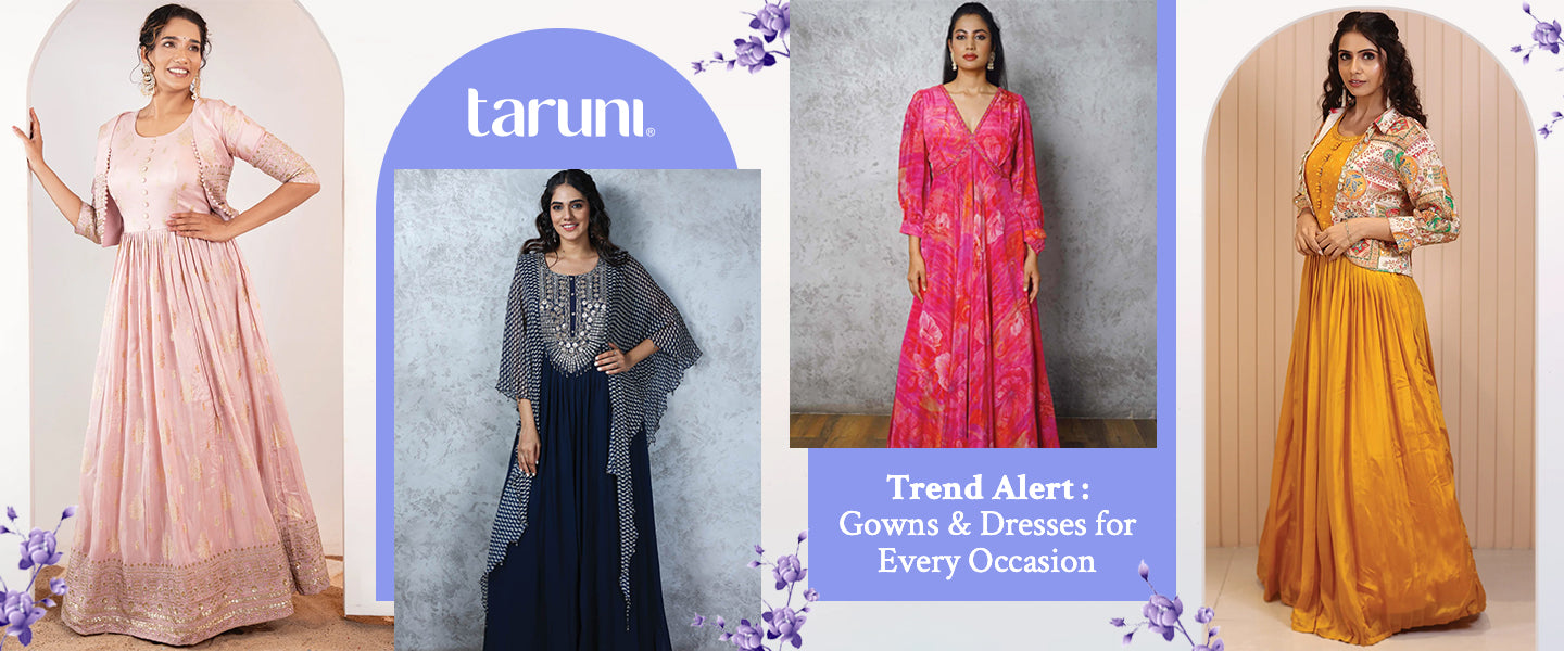 Gowns & Dresses for Every Occasion - Taruni India